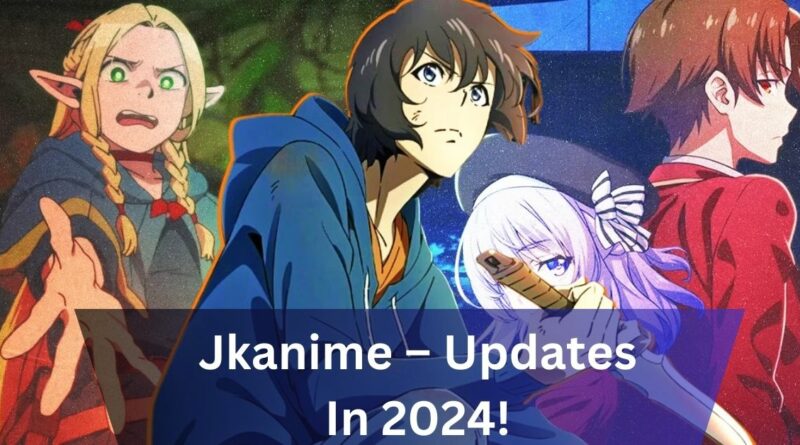 Jkanime – Updates In 2024!