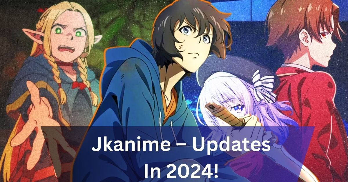 Jkanime – Updates In 2024!