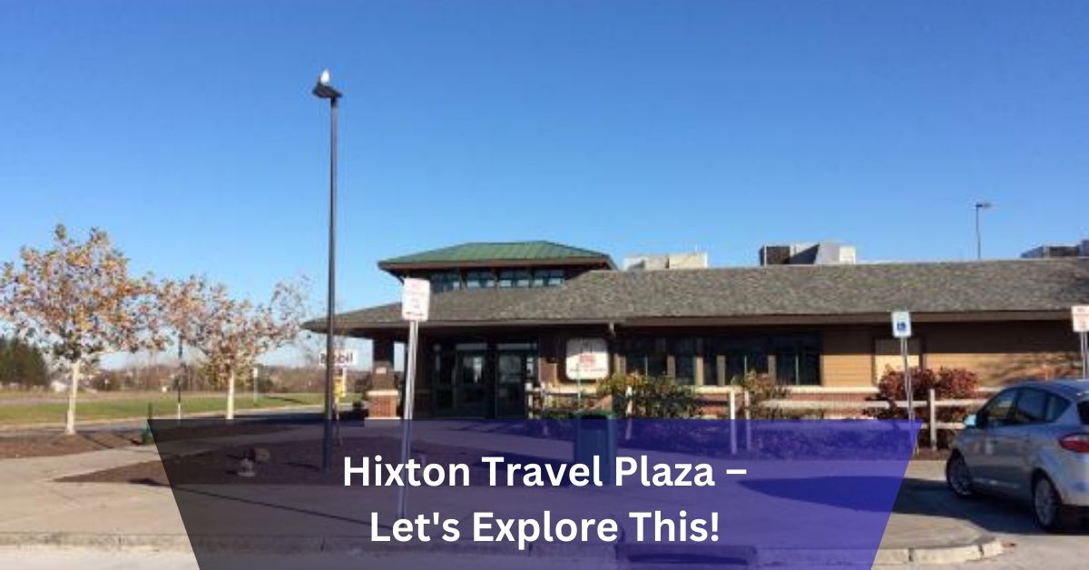 Hixton Travel Plaza – Let's Explore This!